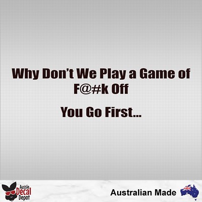 Why Dont We Play a Game of F@#k Off Car Ute JDM 4WD 4X4 Decal Sticker ...