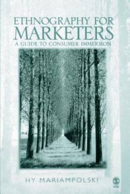 Ethnography for Marketers: A Guide to Consumer Immersion - Paperback ...