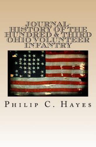 Journal-History of the Hundred and Third Ohio Volunteer Infantry by ...