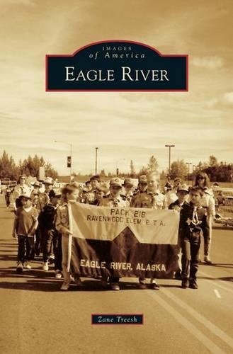 Eagle River by Zane Treesh (English) Hardcover Book 9781531667559 | eBay