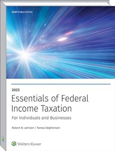 Essentials of Federal Income Taxation for Individuals and Busines ...