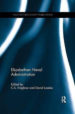 Elizabethan Naval Administration by C.S. Knighton, David Loades ...