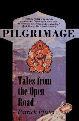 Pilgrimage : Tales from the Open Road by Patrick Pfister (1995 ...
