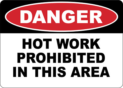 OSHA DANGER: HOT WORK PROHIBITED IN THIS AREA| Laminated Vinyl Decal ...