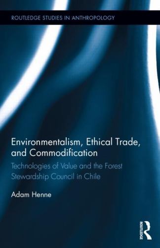 Routledge Studies in Anthropology Ser.: Environmentalism, Ethical Trade ...