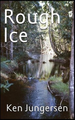 Rough Ice by Ken Jungersen Hardcover Book 9781965064993| eBay