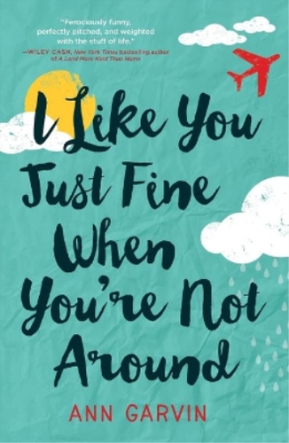 Ann Garvin I Like You Just Fine When You're Not Around (Paperback) (US ...