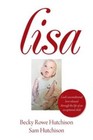 Lisa: Gods Unconditional Love Released Through the Life of an Exce ...