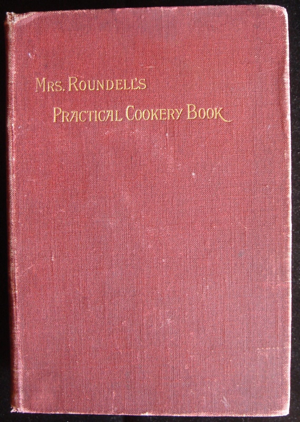 MRS. ROUNDELL'S PRACTICAL COOKERY BOOK, 1898 Cookbook Recipes Scarce | eBay