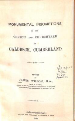 Monumental Inscriptions in the Church and Churchyard of Caldbeck ...