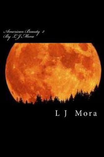 American Beauty II by L. J. Mora by L. Mora (2016, Trade Paperback) for ...