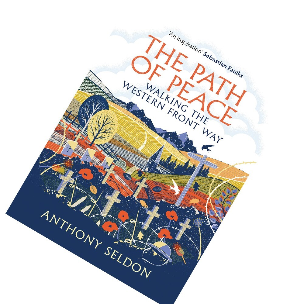 Path of Peace Walking Western Front Way by Anthony Seldon 9781838957421 ...