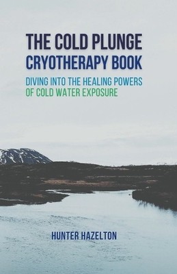 Hunter Hazelton The Cold Plunge Cryotherapy Book (Tascabile) | eBay