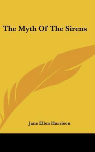 Myth of the Sirens by Jane E. Harrison (2010, Hardcover) for sale online | eBay