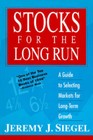 Stocks for the Long Run: A Guide to Selecting Markets for Long-Term ...