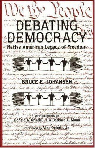 Debating Democracy : Native American Legacy of Freedom, Paperback by ...