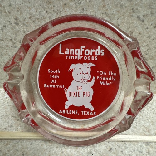 Vintage Langford Fine Foods Ashtray - The Dixie Pig Abilene Texas ...