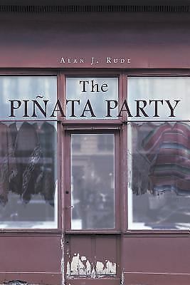 Piñata Party by Alan J. Rude (2014, Trade Paperback) for sale online ...