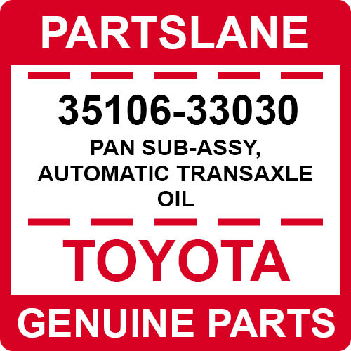 35106-33030 Toyota OEM Genuine PAN SUB-ASSY, AUTOMATIC TRANSAXLE OIL | eBay