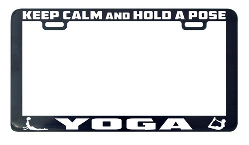 Keep calm and hold a pose yoga license plate frame holder tag | eBay