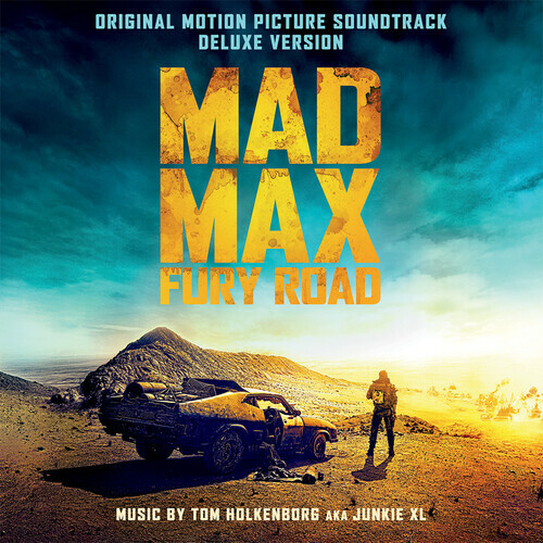 Tom ( Junkie Xl ) Ho - Mad Max: Fury Road (Original Motion Picture ...