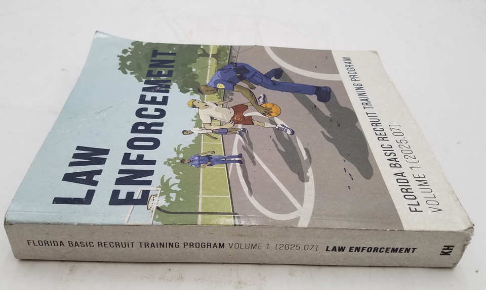 Florida Basic Recruit Training Program: Law Enforcement, Volume 1, 2026 ...