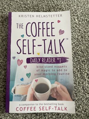 The Coffee Self-Talk Daily Reader #1: Bite-Sized Nuggets of Magic to ...