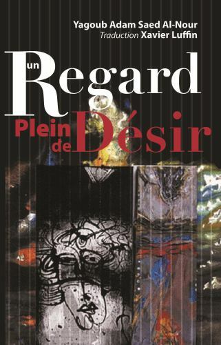 Un Regard Plein de Desir (French Edition) Yagoub Saed Al-Nour ...
