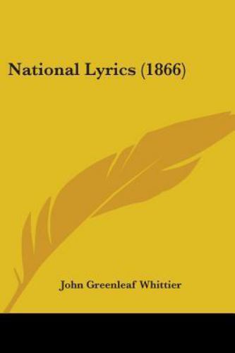 National Lyrics by John G. Whittier (2008, Trade Paperback) for sale ...