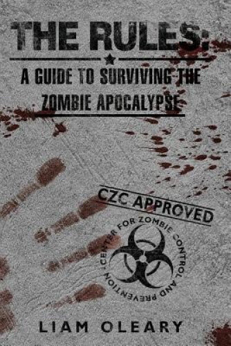 The Rules: A Guide to Surviving The Zombie Apocalypse by Liam O'Leary ...