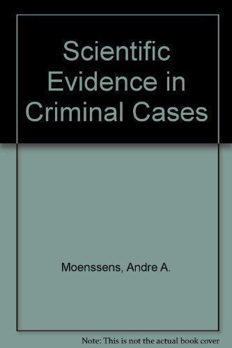 Scientific Evidence in Criminal Cases by Fred E. Inbau, Andre A ...