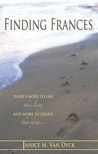 Finding Frances - Paperback By Janice M Van Dyck - VERY GOOD ...