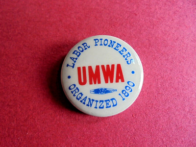 Vintage United Mine Workers Labor Union UMWA Organized 1890 Pinback ...