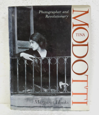 Tina Modotti Photographer & Revolutionary by Margaret Hooks 1993 HB/DJ ...