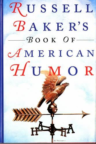 Russell Baker's Book of American Humor by Russell Baker (1993 ...