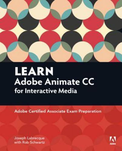 Adobe Certified Associate (Aca) Ser.: Learn Adobe Animate CC for ...