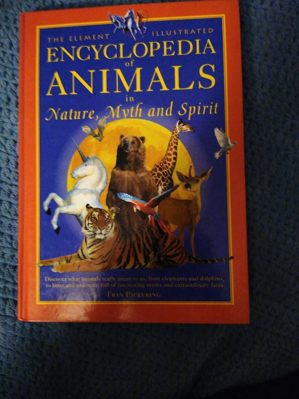 Element Illustrated Encyclopedia of Animals in Nature, Myth and Spirit ...
