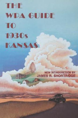 WPA Guide to 1930s Kansas by Federal Writers' Federal Writers' Project ...