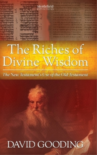 David W Gooding The Riches of Divine Wisdom (Relié) 9781874584209 | eBay