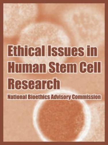 Ethical Issues in Human Stem Cell Research by National Bioethics ...
