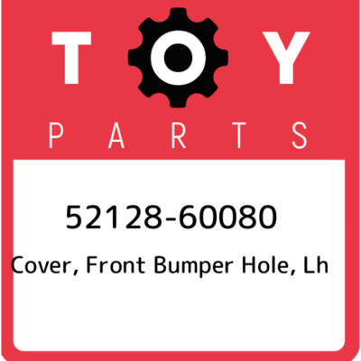 52128-60080 Toyota Cover, front bumper hole, lh 5212860080, New Genuine ...