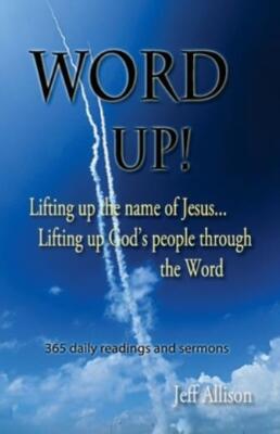 Word Up!: Lifting Up The Name Of Jesus Lifting Up God's People Through ...