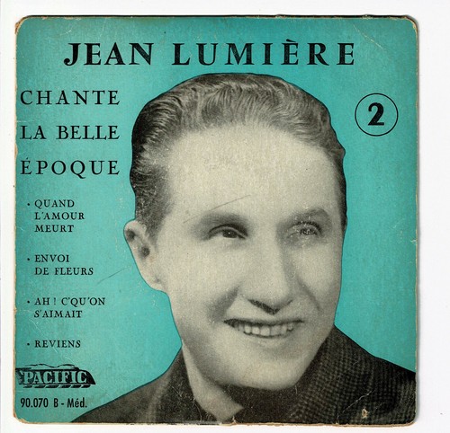 Jean LUMIERE Vinyle 45T EP CHANTE LA BELLE EPOQUE -ENVOI DE FLEURS ...