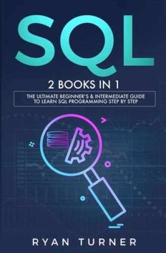 SQL: 2 books in 1 - The Ultimate Beginner's & Intermediate Guide to Learn SQL | eBay
