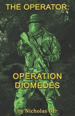 Operation Diomedes: The Operator Book 3 by Nicholas Orr Paperback Book ...