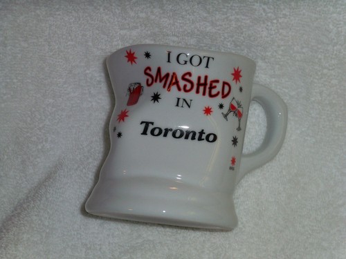I Got Smashed In Toronto Coffee Mug Collectable / Souvenir / Unique | eBay