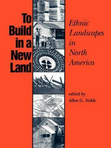Creating the North American Landscape Ser.: To Build in a New Land ...