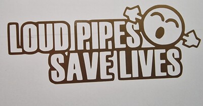 Loud pipes save lives, Funny Car Vehicle Motorbike Sticker Decal all ...