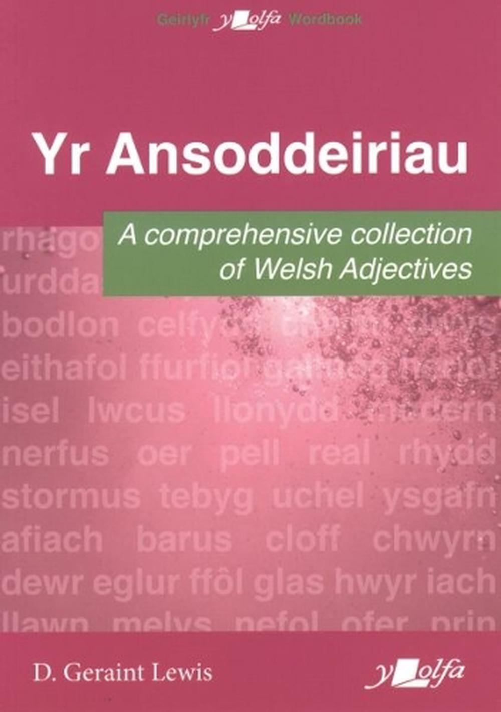 Ansoddeiriau, Yr - A Comprehensive Collection of Welsh Adjectives by D ...