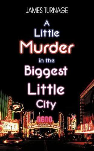 Little Murder in the Biggest Little City by James Turnage (2012, Trade ...